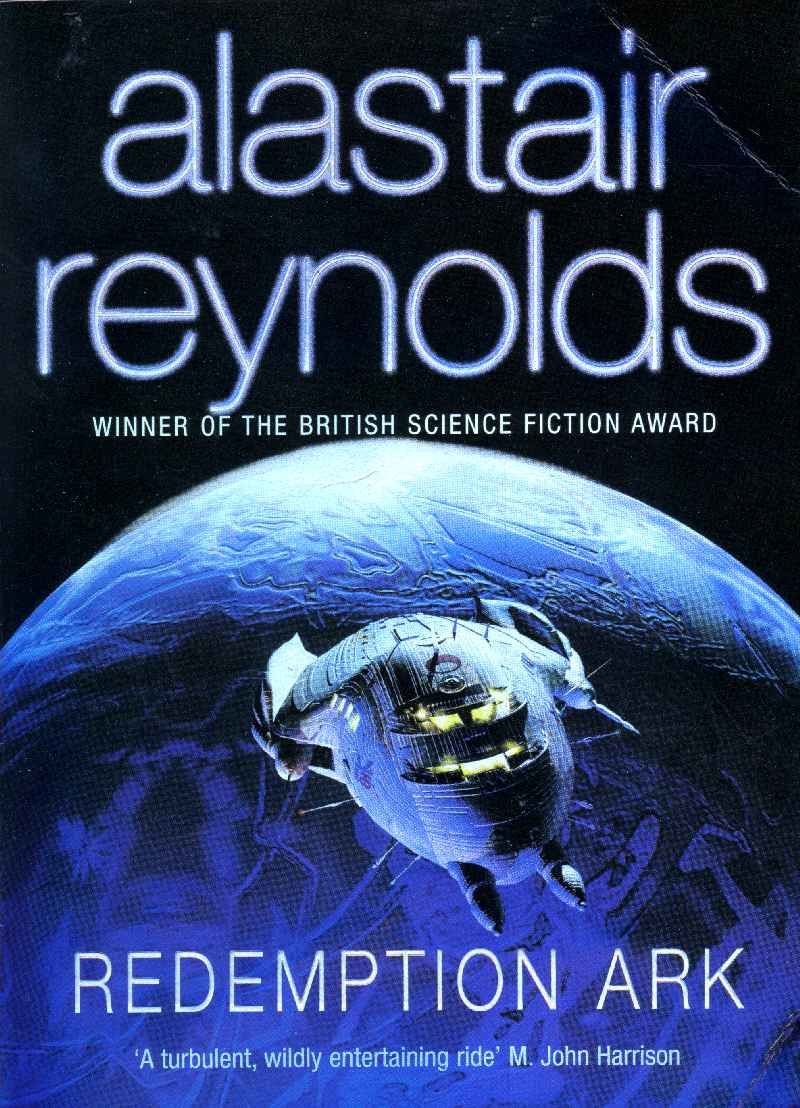 Redemption Ark (2002) -Alastair Reynolds – The Mind Reels